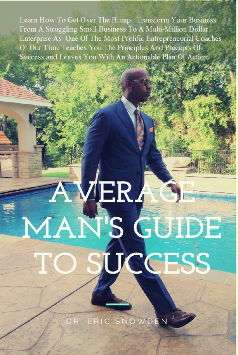 DR. ERIC SNOWDEN – Entrepreneur, Author, Speaker, Philanthropist